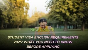 Student Visa English Requirements 2025 | Blog